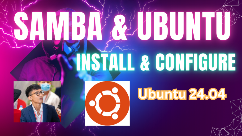 How to Install and Configure SAMBA on Ubuntu 24.4 - Kong Vichka